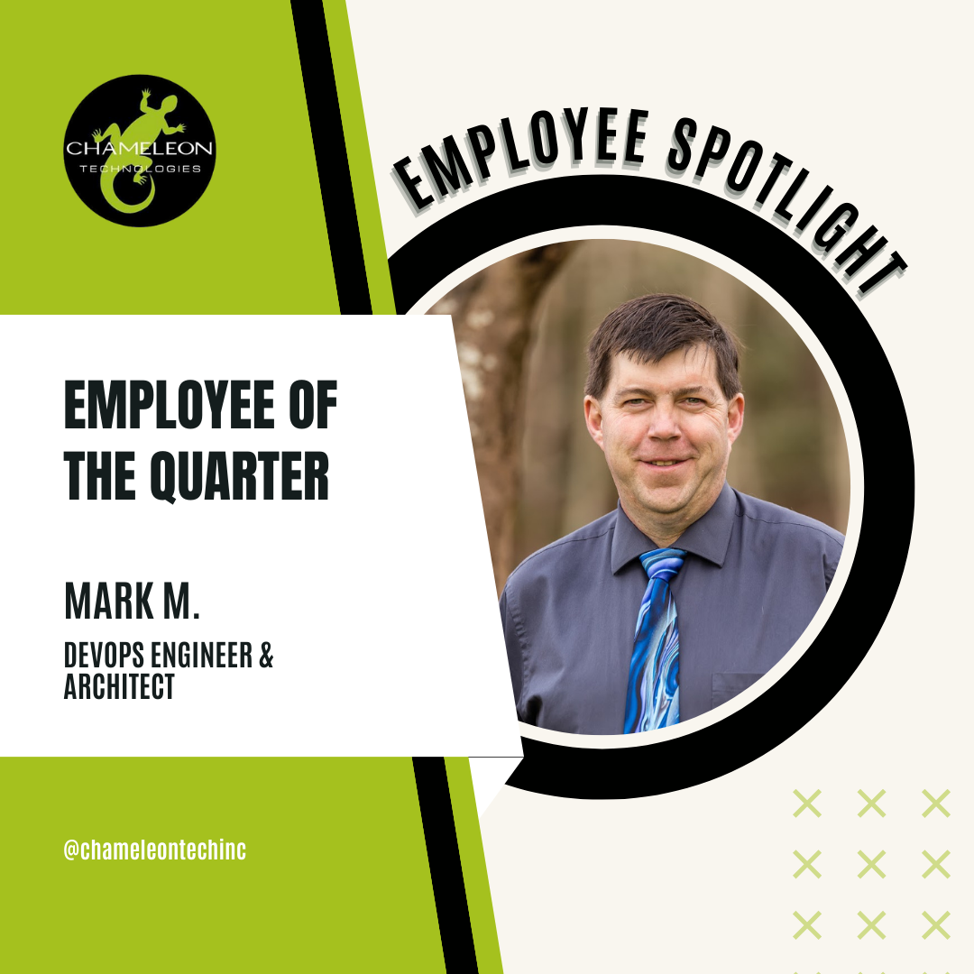Chameleon Technologies Employee of the Quarter (Q1): Mark M.